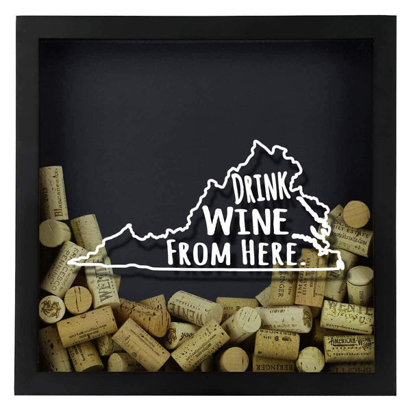 Virginia Drink Wine From Here Wine Cork Shadow Box Torched Products